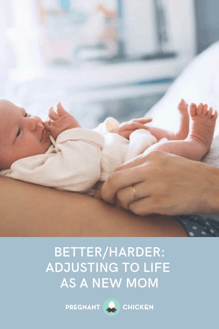 Better/Harder: Adjusting to Life as a New Mom